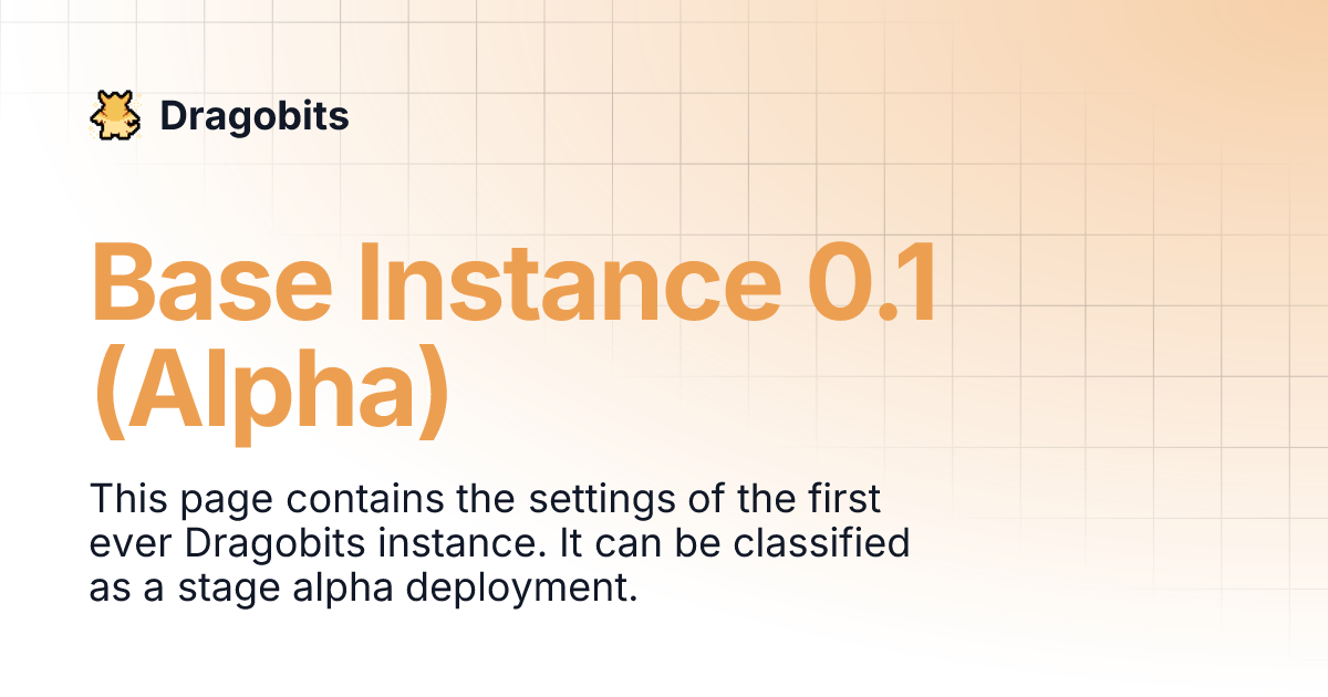 Base Instance 0.1 (Alpha) | Dragobits